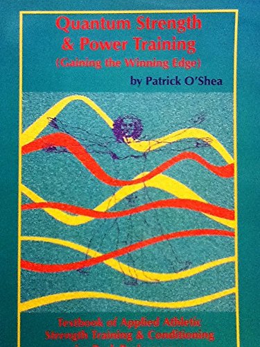 Quantum Strength & Power Training: Gaining the Winning Edge: Patrick O ...