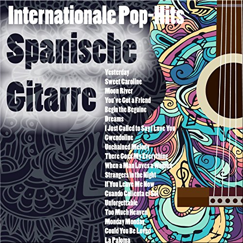 Internationale Pop-Hits: Spanische Gitarre von Antonio de Lucena, Sergi ...