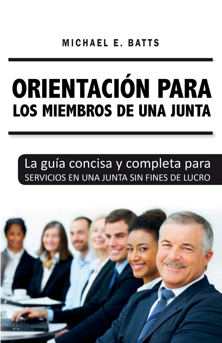 Orientación para los miembros de una junta: La guía concisa y completa ...