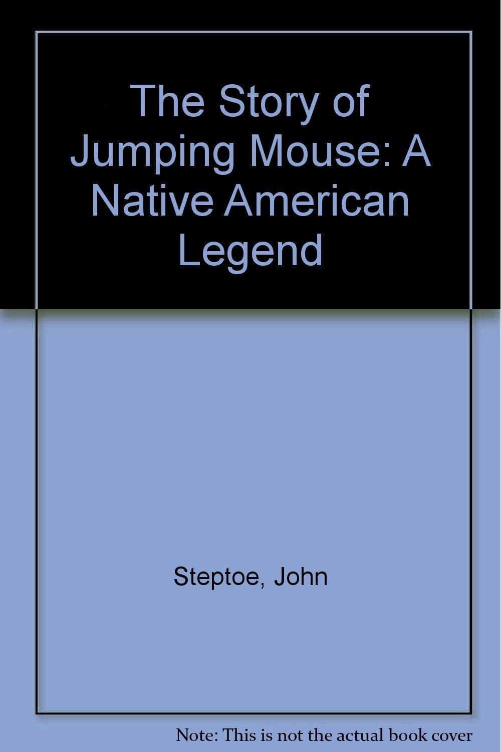 Amazon.com: The Story of Jumping Mouse: 9780606043359: Steptoe, John: Books