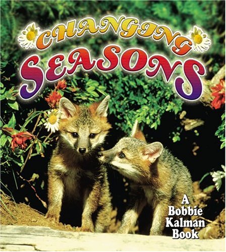 Changing Seasons (Nature's Changes): Kalman, Bobbie, Macaulay, Kelley ...