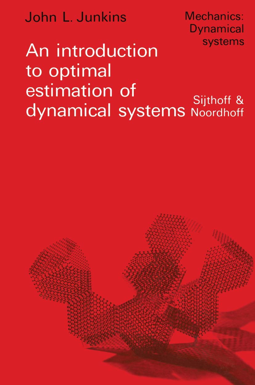 An introduction to optimal estimation of dynamical systems (Mechanics ...