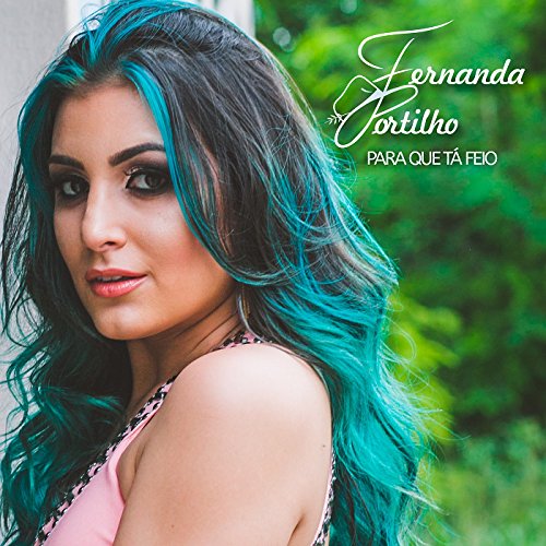 Amazon MusicでFernanda PortilhoのPara Que Tá Feioを再生する