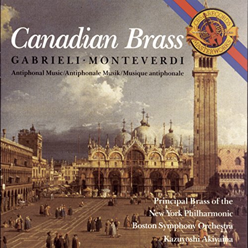 Play Monteverdi and Gabrielli Antiphonal Music by The Canadian Brass on ...