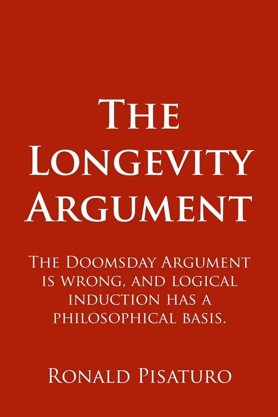The Longevity Argument: The Doomsday Argument is wrong, and logical induction has a ...
