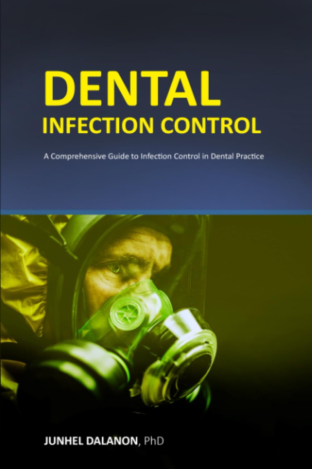 DENTAL INFECTION CONTROL: A Comprehensive Guide to Infection Control in ...
