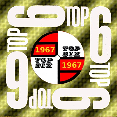 Play Top Six Presents 1960's Hit Music: 1967 by Top Six on Amazon Music