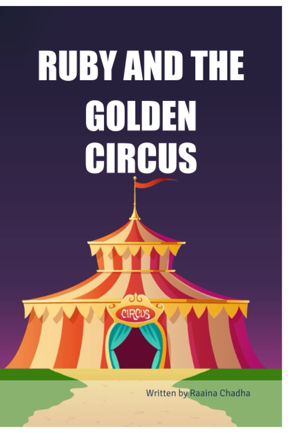 RUBY AND THE GOLDEN CIRCUS: Chadha, Raaina: 9788119055487: Amazon.com ...