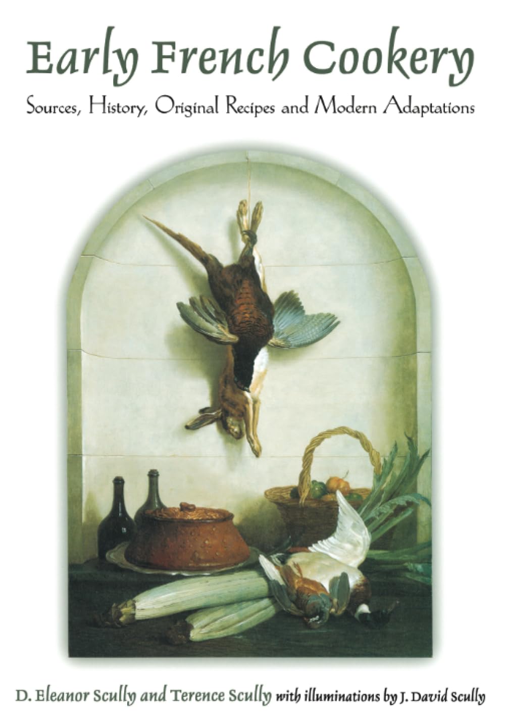 Early French Cookery: Sources, History, Original Recipes and Modern ...