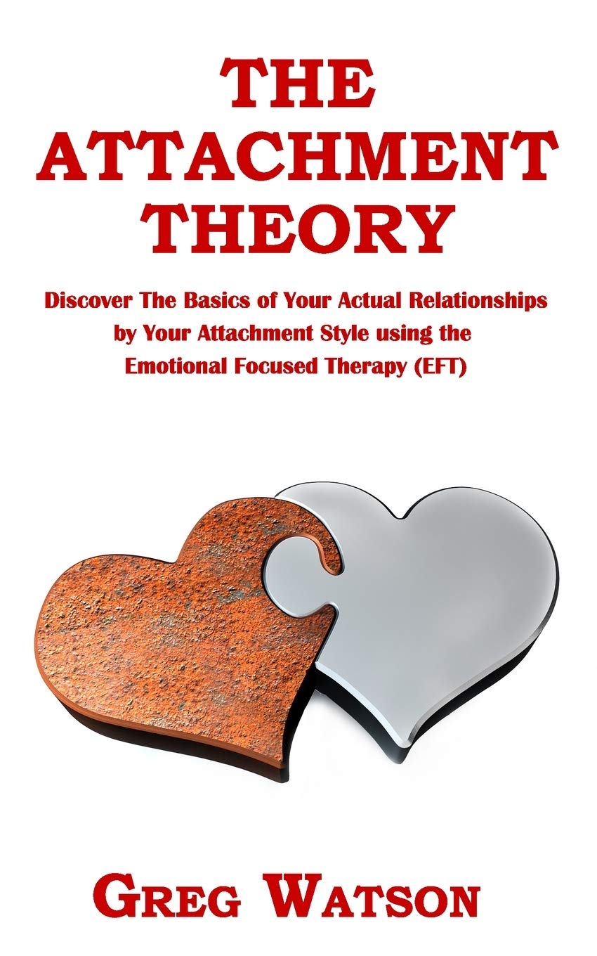 The Attachment Theory Discover The Basics Of Your Actual Relationships ...