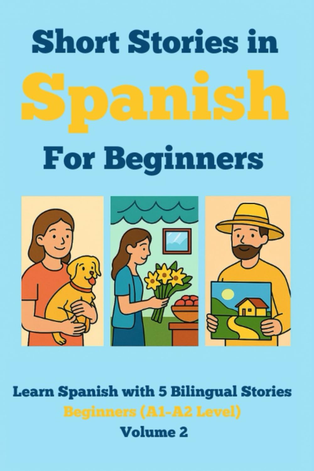 Short Stories in Spanish for Beginners: Learn Spanish with 5 Bilingual ...