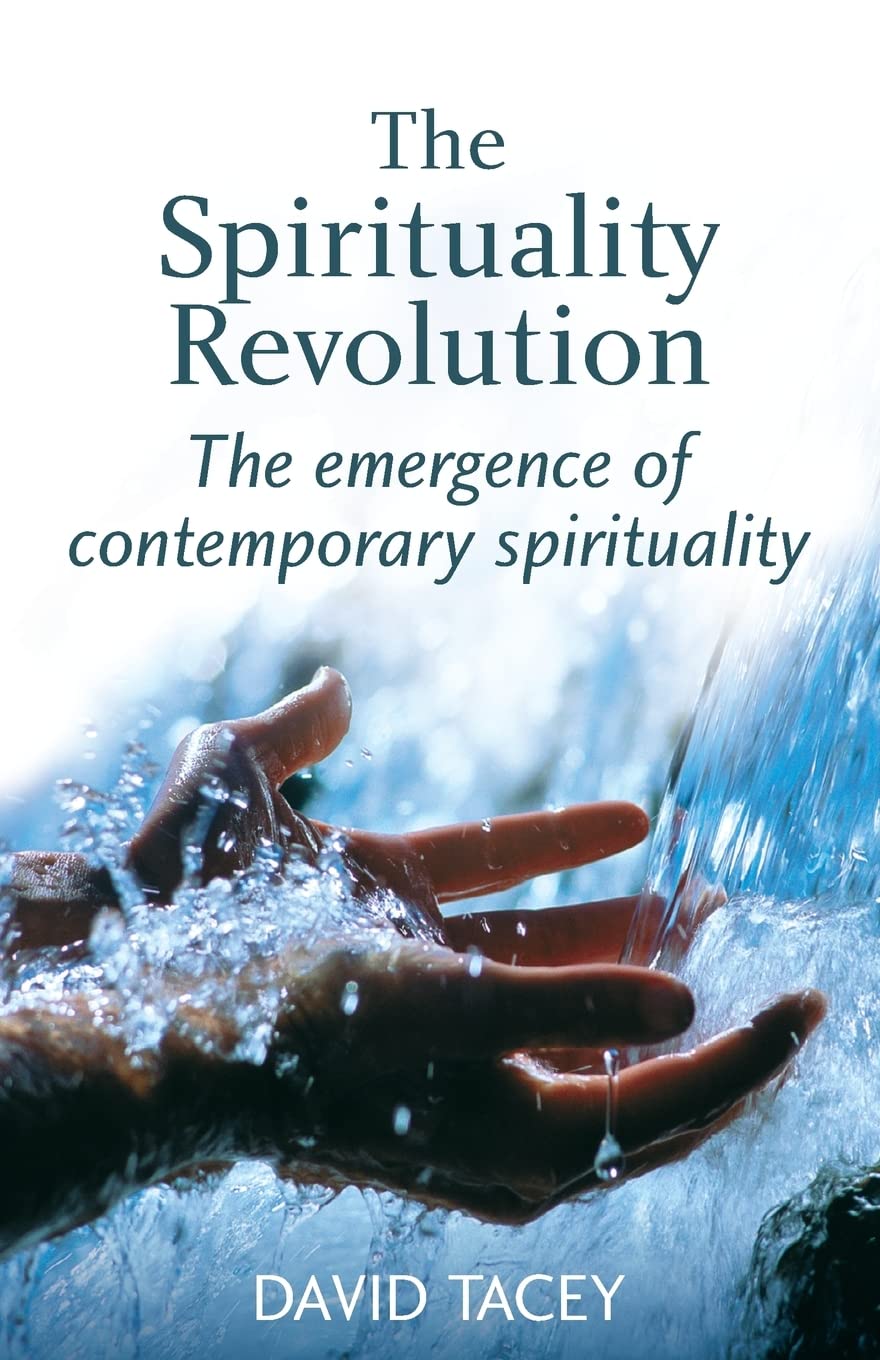 The Spirituality Revolution: Tacey, David: 9781583918746: Amazon.com: Books