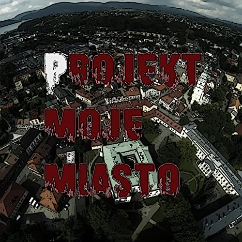 Projekt Moje Miasto de Dee feat. Dewde, Bgz, Dob Meritum, Skóra, Lembaz ...