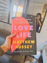 Love Life: How to Raise Your Standards, Find Your Person, and Live ...