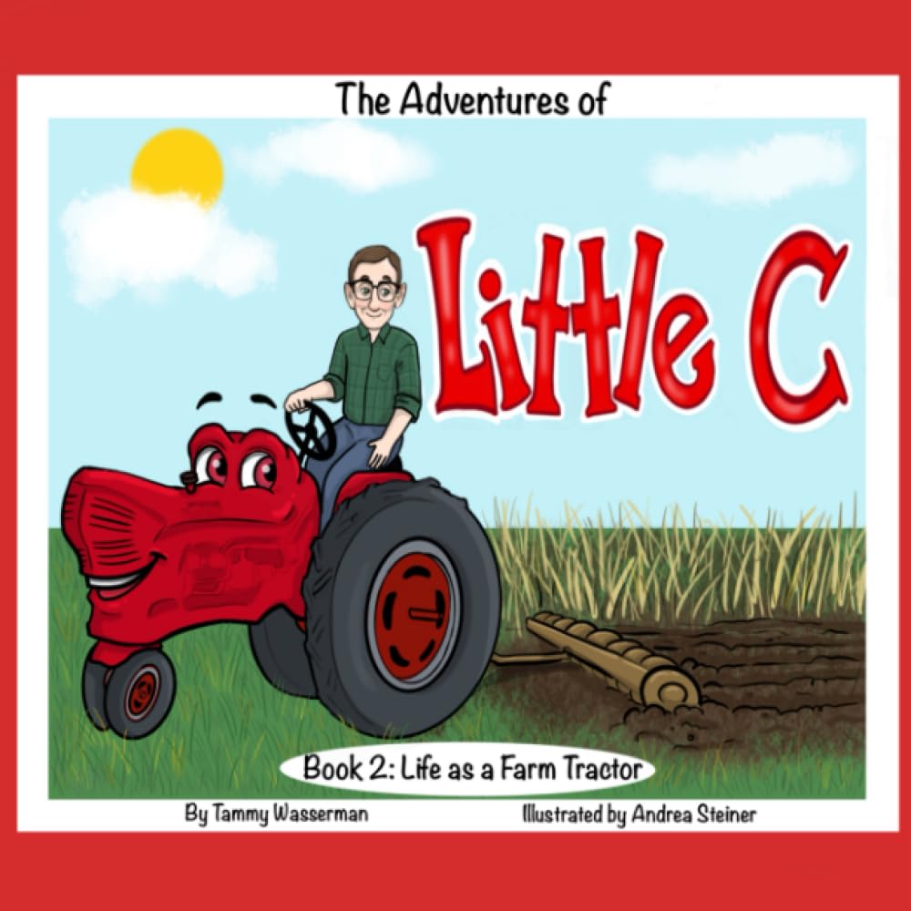 The Adventures of Little C: Book 2: Life as a Farm Tractor: Wasserman ...