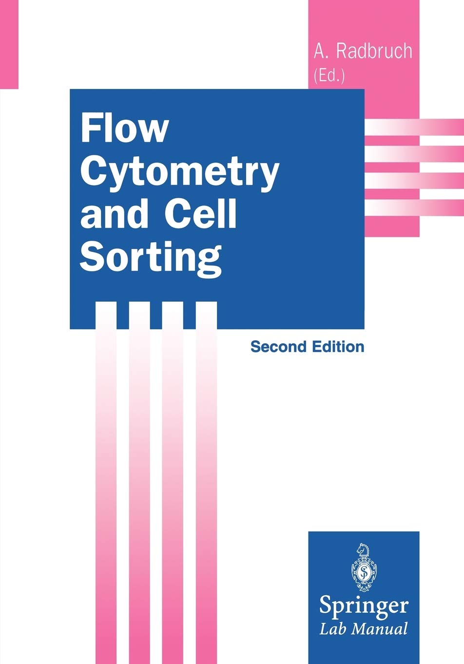 Flow Cytometry and Cell Sorting (Springer Lab Manuals): 9783540656302 ...