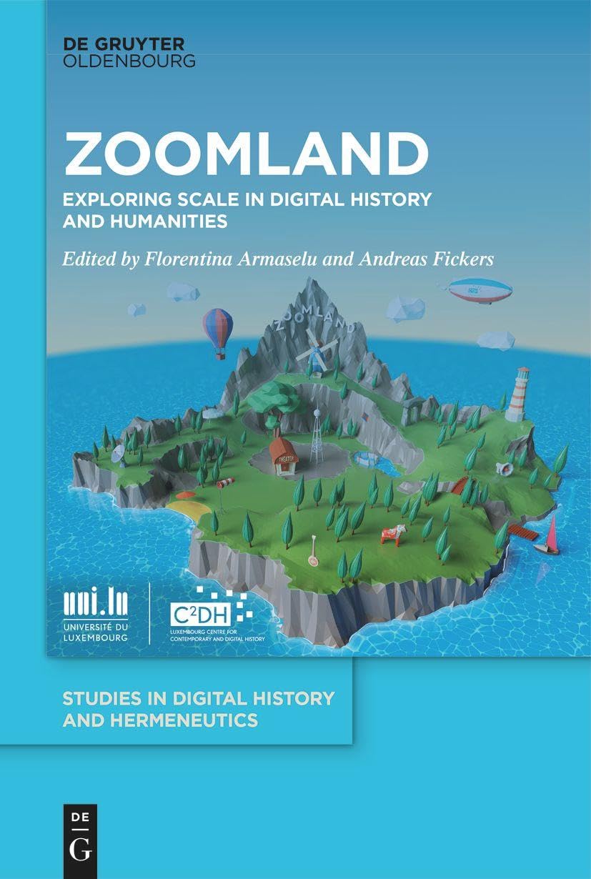 Amazon.com: Zoomland: Exploring Scale in Digital History and Humanities ...