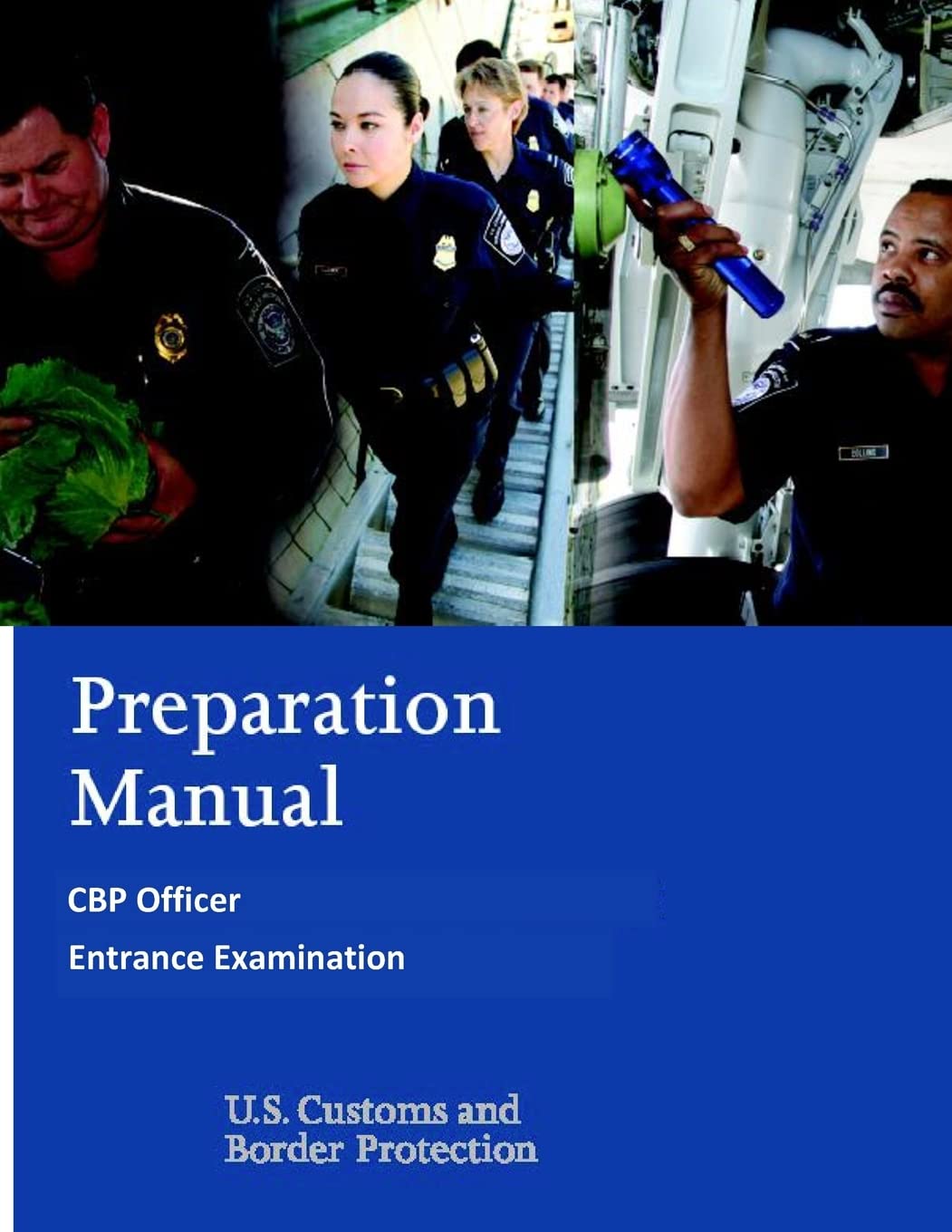 Preparation Manual for the CBP Officer Entrance Examination: U S ...
