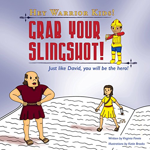 Hey Warrior Kids! Grab Your Slingshot!: Just like David, you will be ...