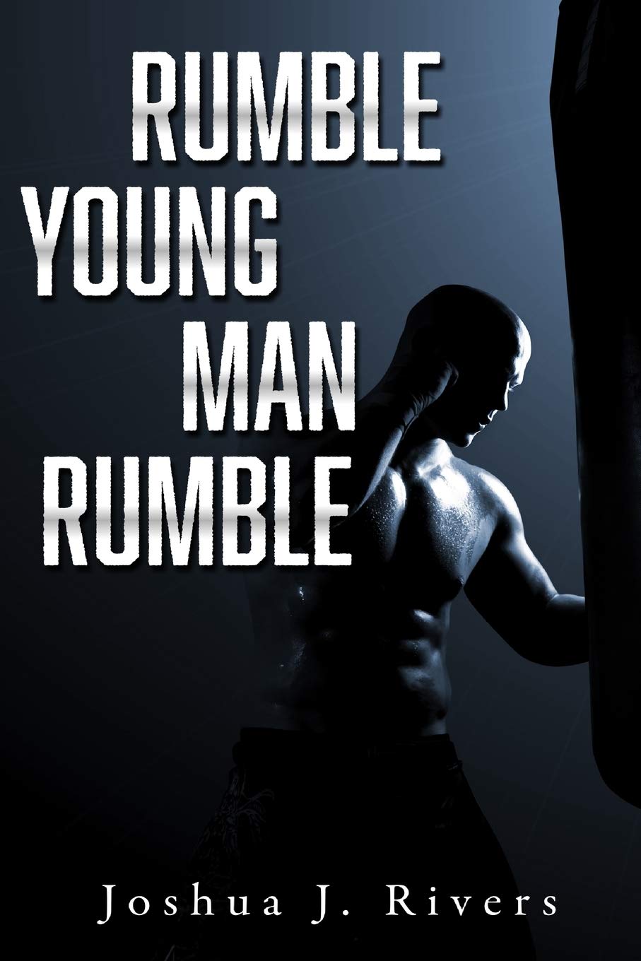 Rumble Young Man Rumble: Rivers, Joshua: 9781312256095: Amazon.com: Books
