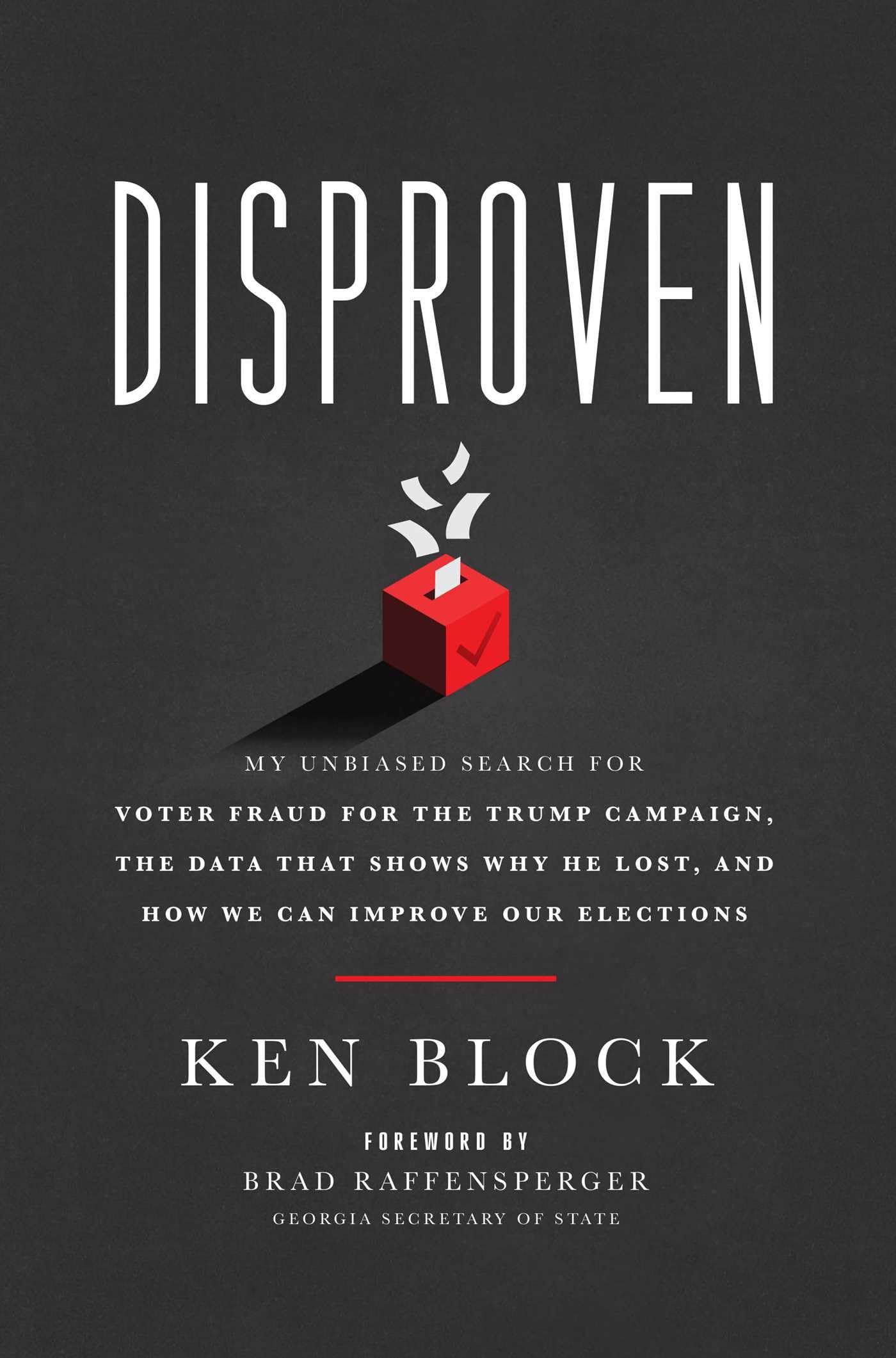 Disproven: My Unbiased Search for Voter Fraud for the Trump Campaign ...