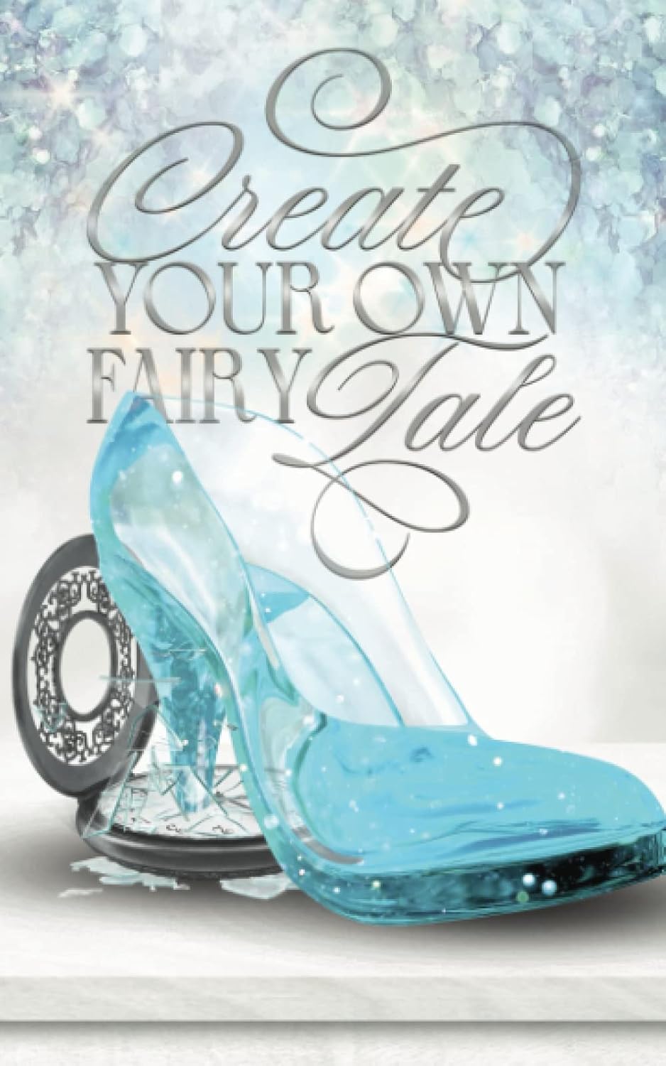 Amazon.com: Create Your Own Fairytale: A Glass Slipper Journal Notebook ...