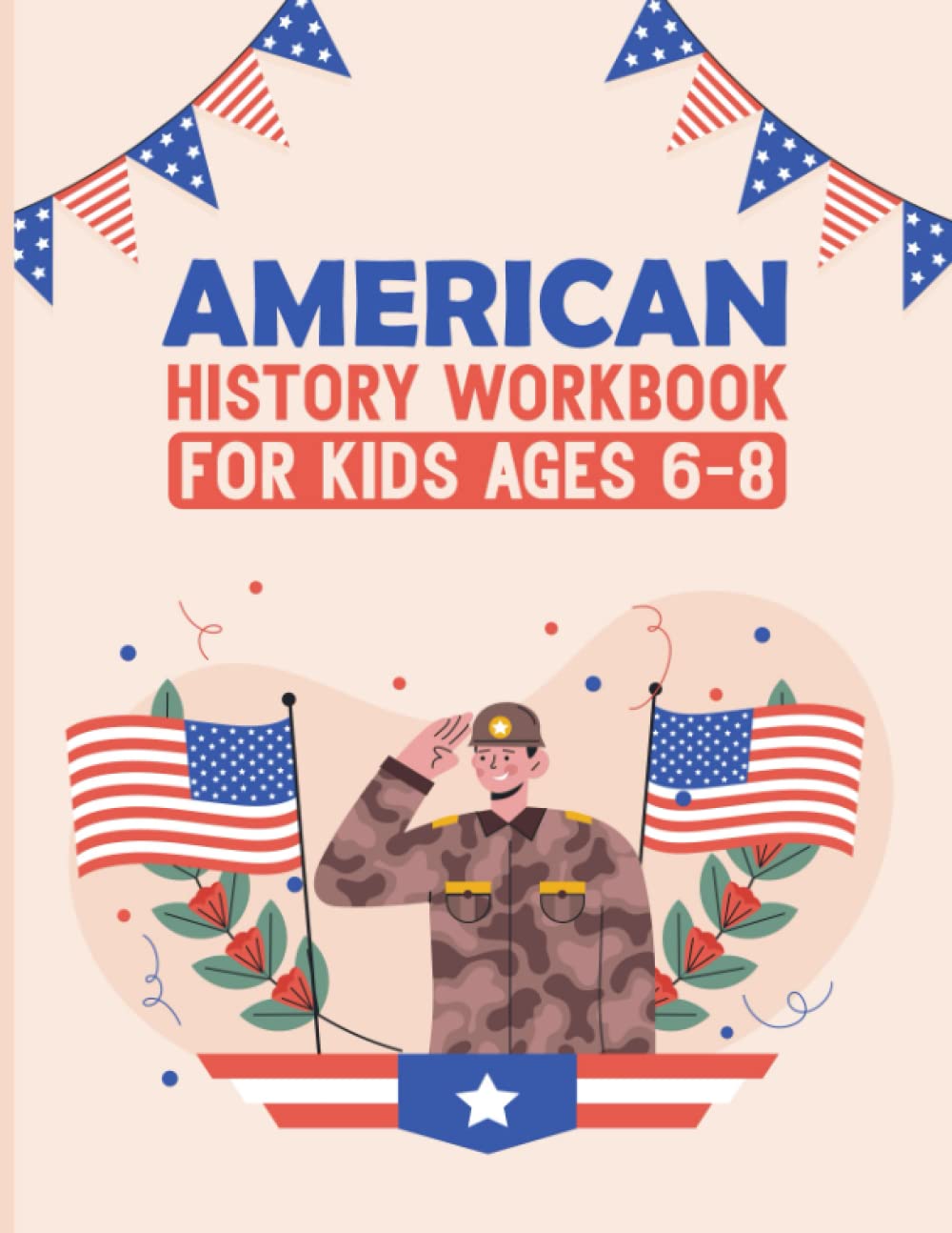 American History Workbook For Kids Ages 6-8: Exploring America's Past ...