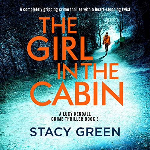 Amazon.com: The Girl in the Cabin: A Lucy Kendall Crime Thriller, Book ...