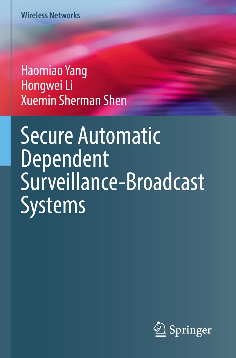 Secure Automatic Dependent Surveillance-Broadcast Systems (Wireless ...