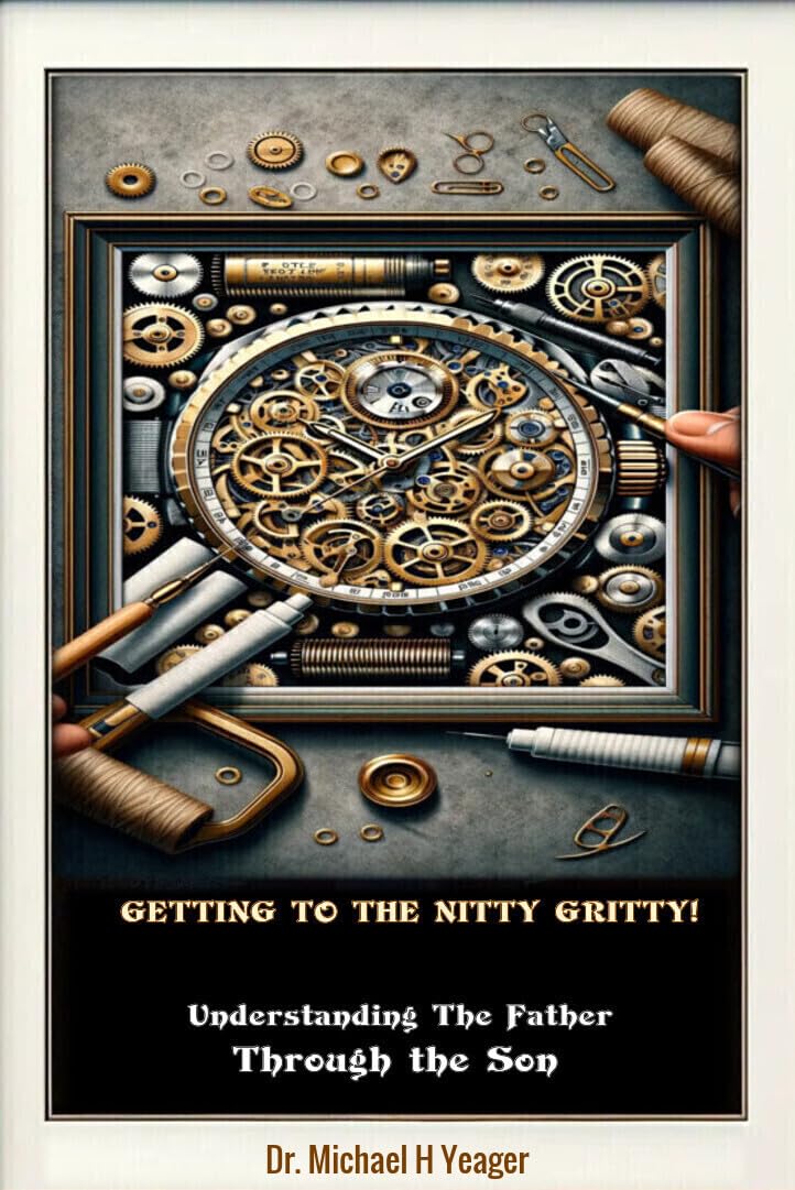 Amazon.com: GETTING TO THE NITTY GRITTY: Understanding The Father ...