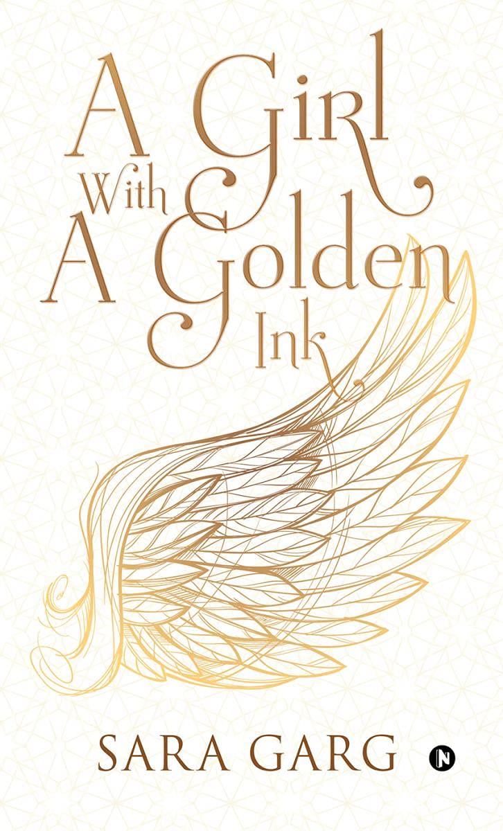 Amazon.com: A Girl With a Golden Ink: 9781639975075: Sara Garg: Books