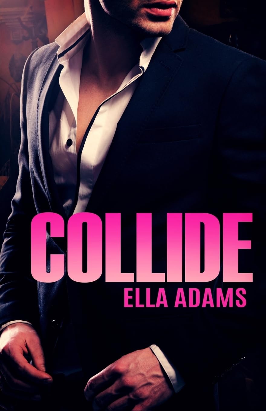 Collide (Bad Boy Billionaires): Adams, Ella: 9781532814365: Amazon.com ...