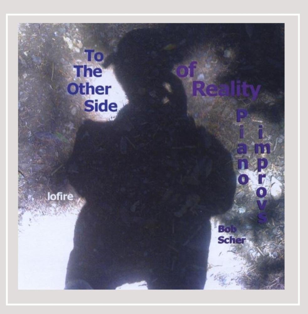 Bob Scher, Scher Bob - To the Other Side of Reality - Amazon.com Music