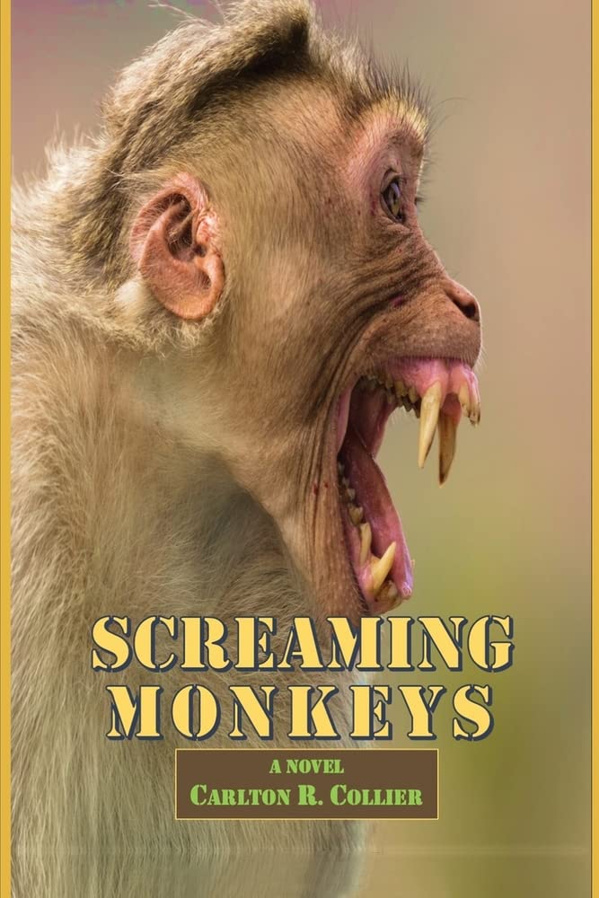 Screaming Monkeys: Collier, Carlton R: 9781637643266: Amazon.com: Books