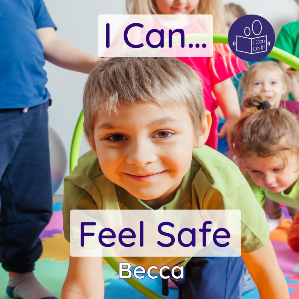I Can Feel Safe: A gentle introduction to personal boundaries and body ...