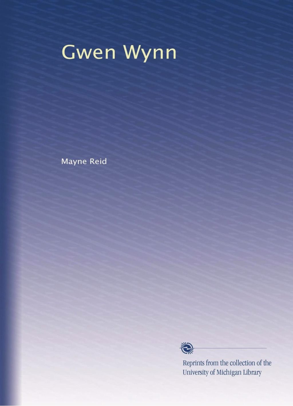 Gwen Wynn: Reid, Mayne: Amazon.com: Books