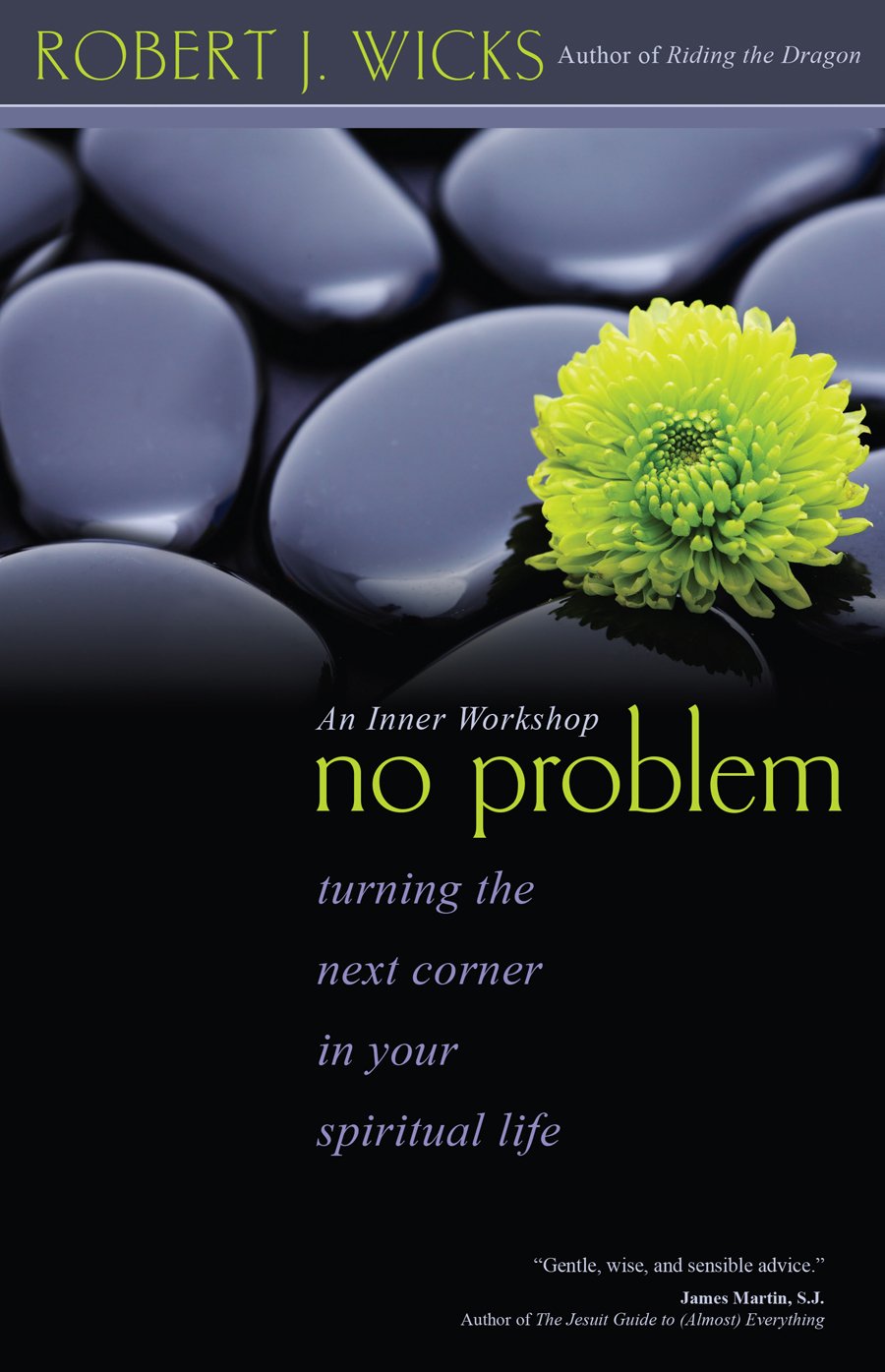 No Problem: Turning the Next Corner in Your Spiritual Life - Kindle edition by Wicks, Robert J ...