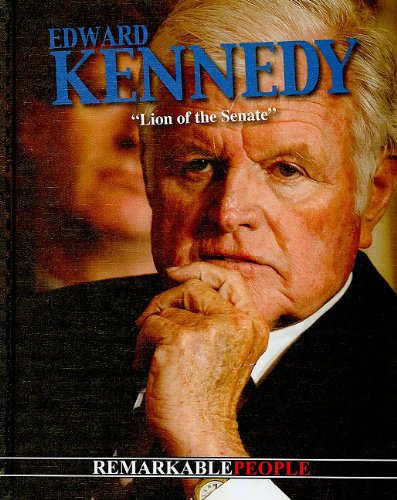 Edward Kennedy: Lion of the Senate (Remarkable People): Goldsworthy ...