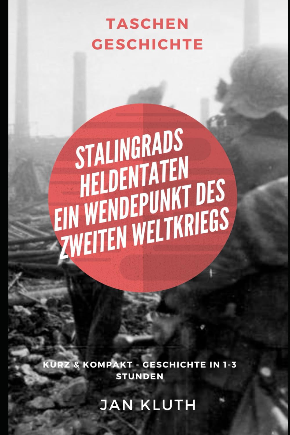 Amazon.com: Stalingrads Heldentaten: Ein Wendepunkt des Zweiten ...