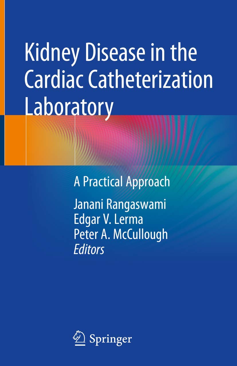 Kidney Disease in the Cardiac Catheterization Laboratory: A Practical ...