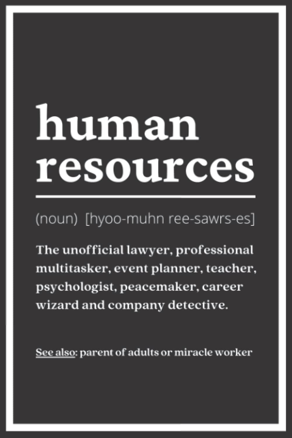 HUMAN RESOURCES NOTEBOOK: Funny HR Gifts For Coworkers. Human Resources ...