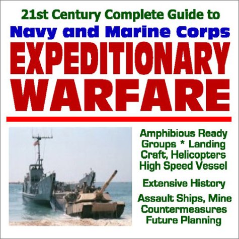 21st Century Complete Guide to Navy and Marine Corps Expeditionary ...