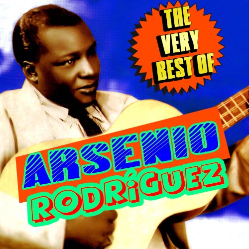 Play The Very Best Of by Arsenio Rodríguez on Amazon Music