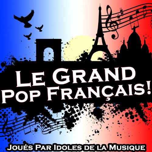 Le Grand Pop Français! : Idoles De La Musique: Amazon.fr ...
