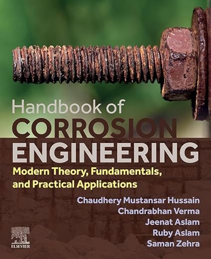 Handbook of Corrosion Engineering: Modern Theory, Fundamentals and ...