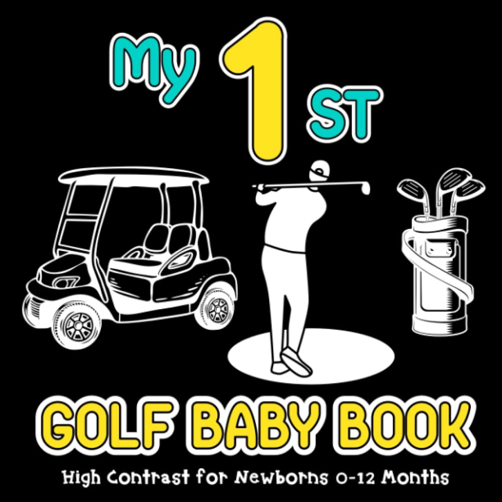 My First Golf Baby Book: Sport High Contrast for Newborns 0-12 Months ...
