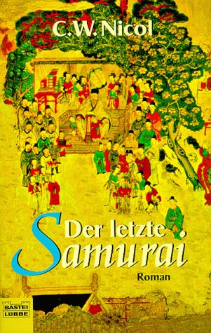 Amazon.co.jp: Der letzte Samurai. Roman. : Nicol, C. W.: 本