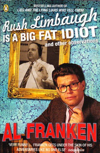 Rush Limbaugh is a Big Fat Idiot: and Other Observations: Amazon.co.uk ...