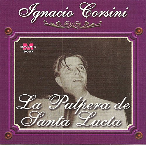 Amazon.com: Ignacio Corsini - La pulpera de Santa Lucia : Ignacio ...