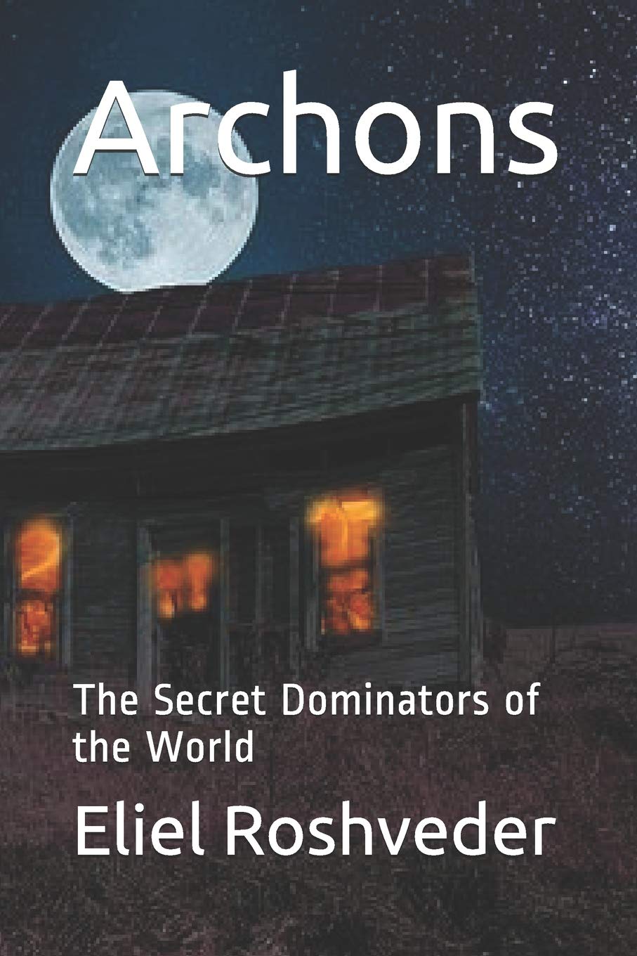 Archons: The Secret Dominators of the World (CONTENTS OF SUSPENSION AND ...